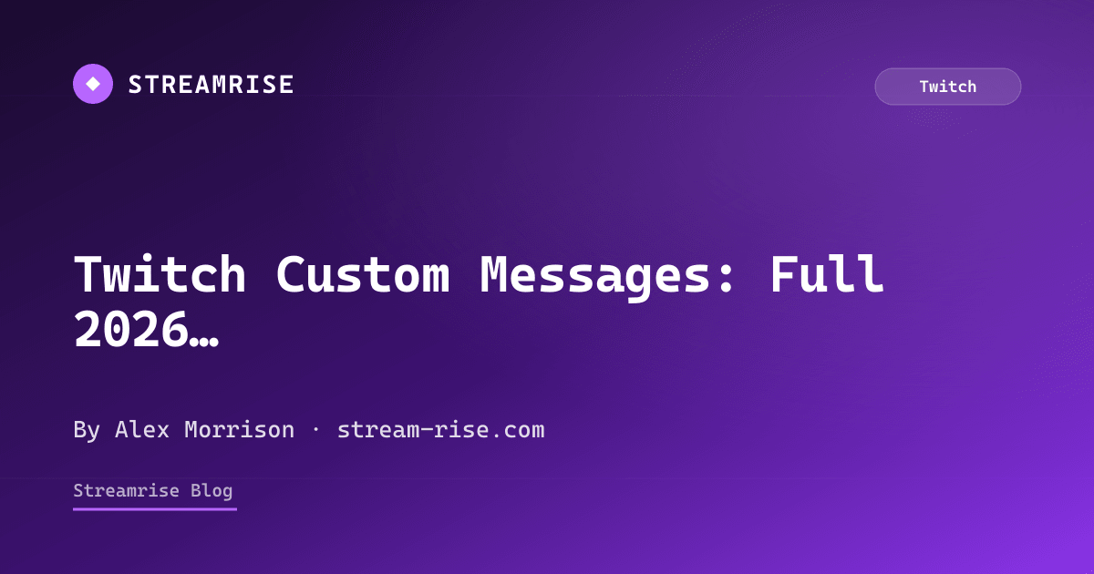 Twitch Custom Messages: Full 2026 Setup Guide for Streamers