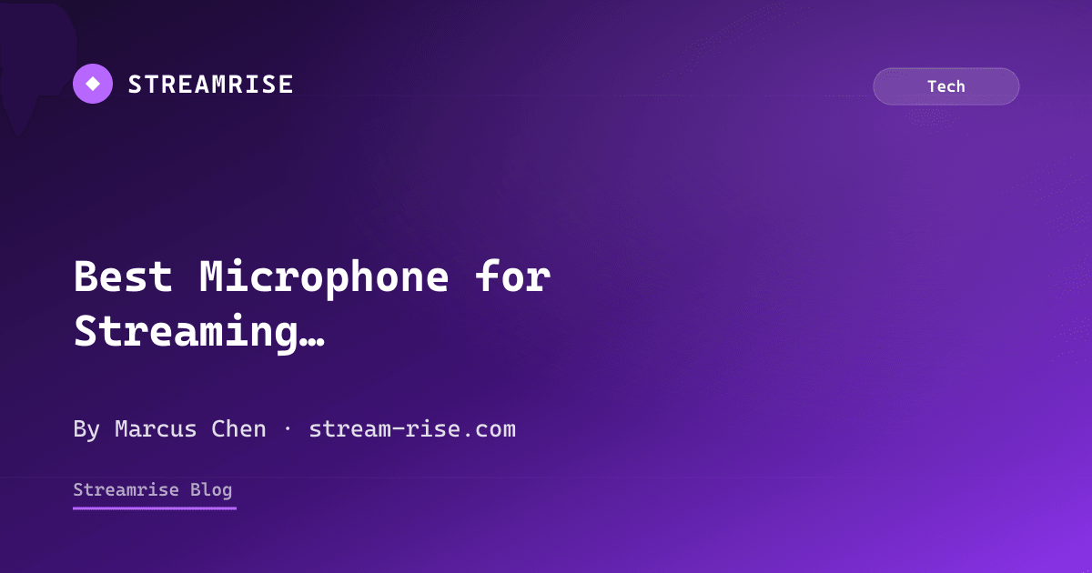 Best Microphone for Streaming 2026: How to Choose