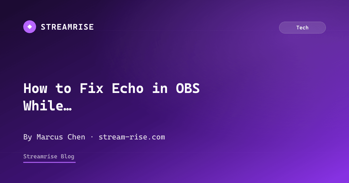 How to Fix Echo in OBS While Streaming on Twitch (2026)
