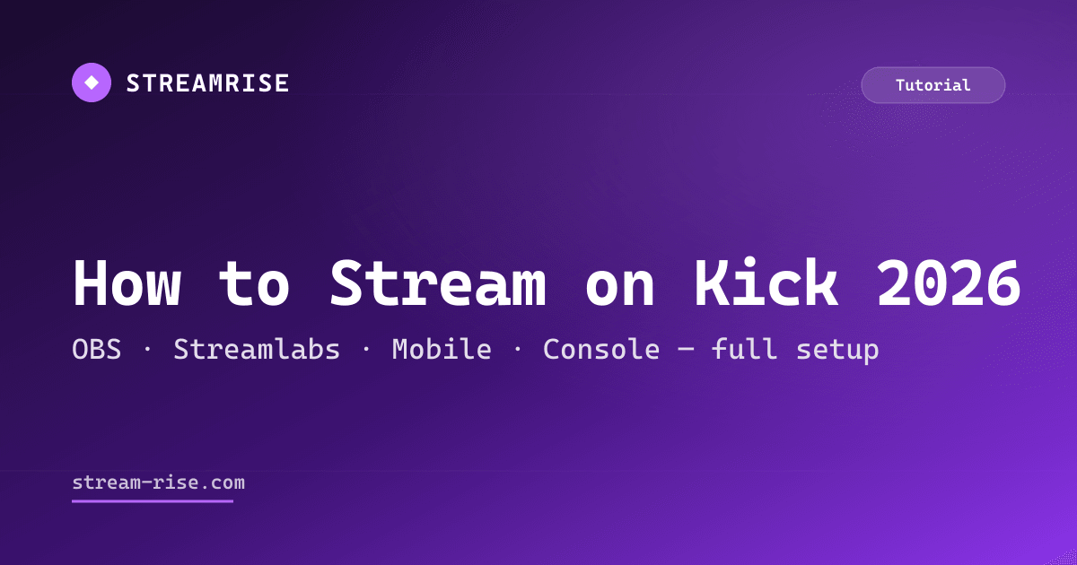 How to Stream on Kick 2026: OBS, Streamlabs, Mobile, Console Guide