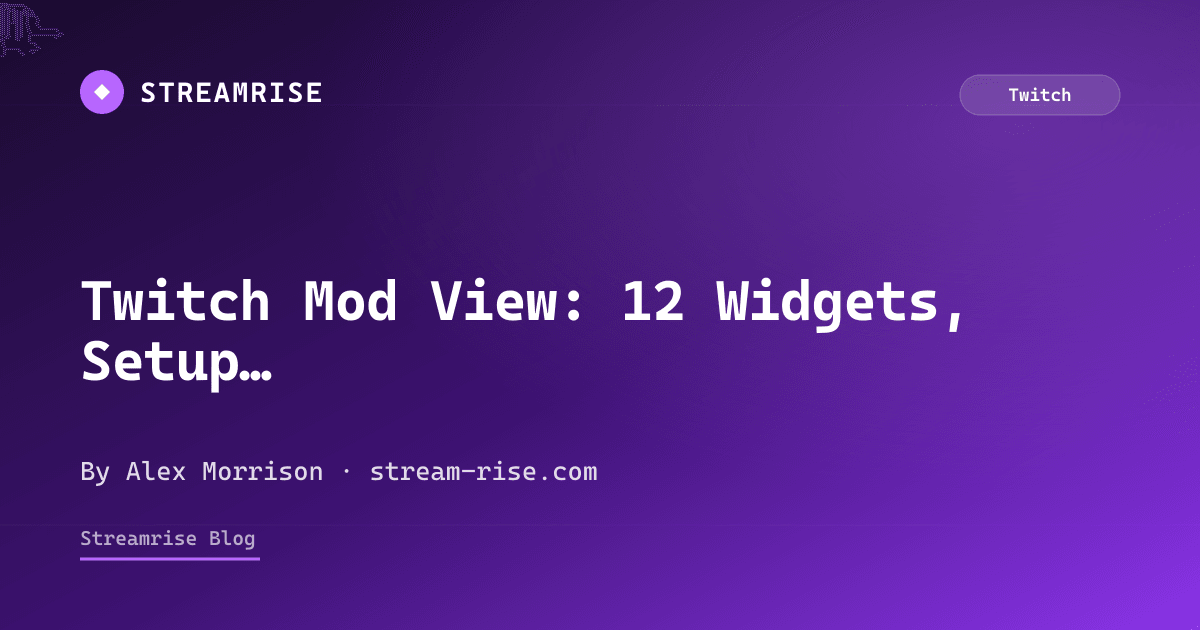 Twitch Mod View: 12 Widgets, Setup & 2026 Mobile Update