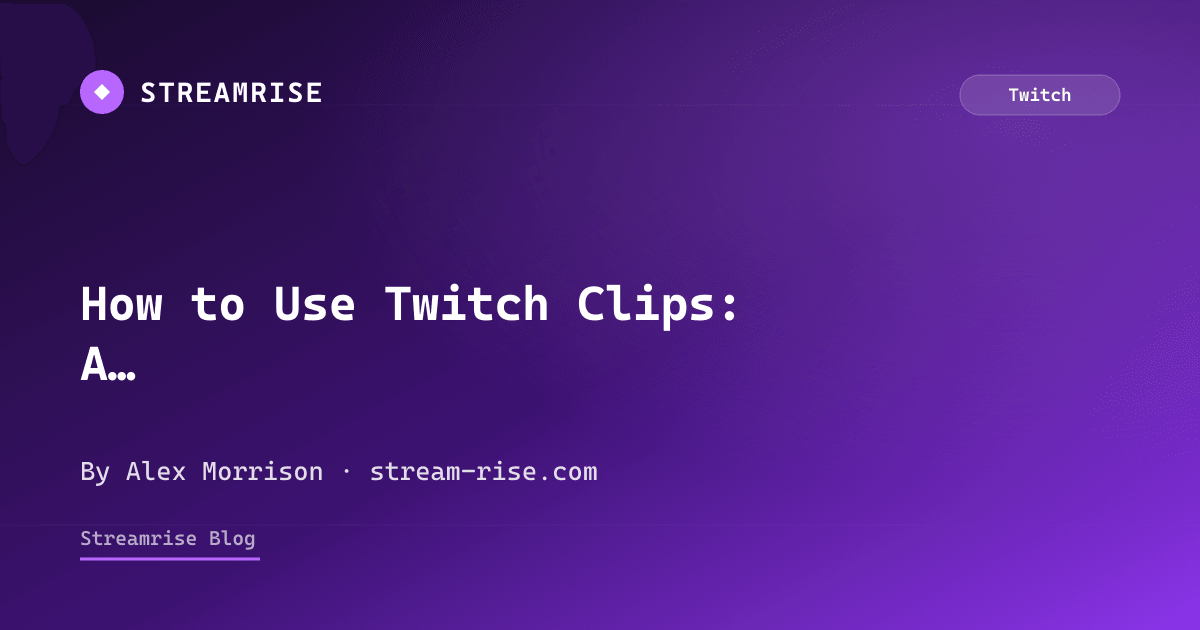 How to Use Twitch Clips in 2026 (Workflow + Repurposing)