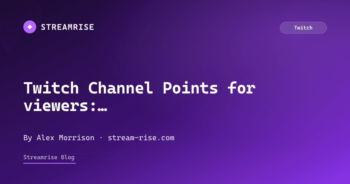 Twitch Channel Points for viewers: earn and spend (2026)